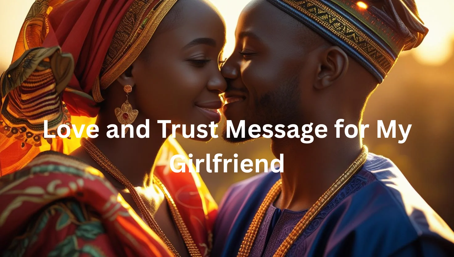 75+ Love and Trust Messages for My Girlfriend